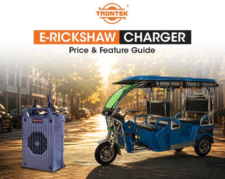 E-Rickshaw Charger Price & Features Guide - Trontek
